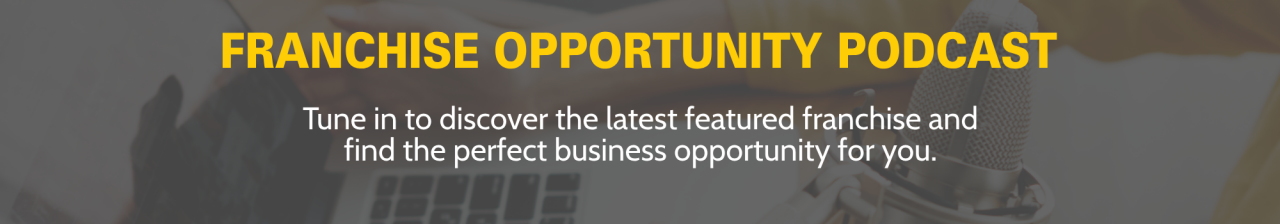 Franchise Opportunity Podcast Presented by The National Franchise Show